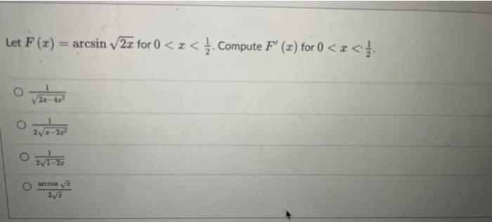 Solved Let F(x)=arcsin2x for 0 | Chegg.com