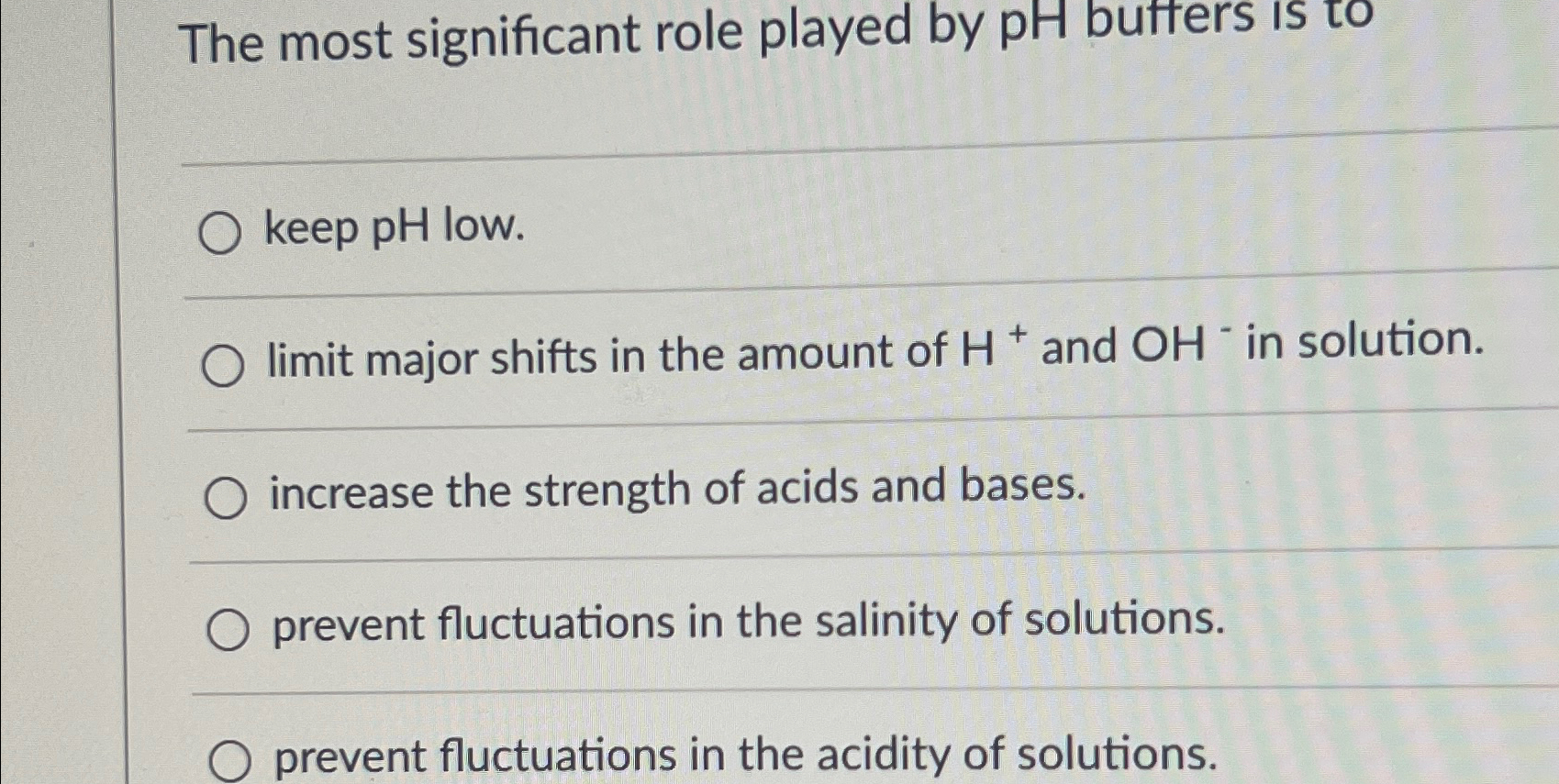 Solved The most significant role played by pH ﻿butters is | Chegg.com