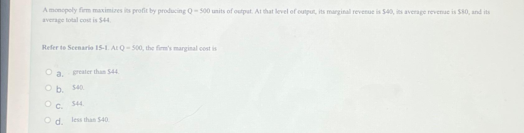 A monopoly firm maximizes its profit by producing | Chegg.com