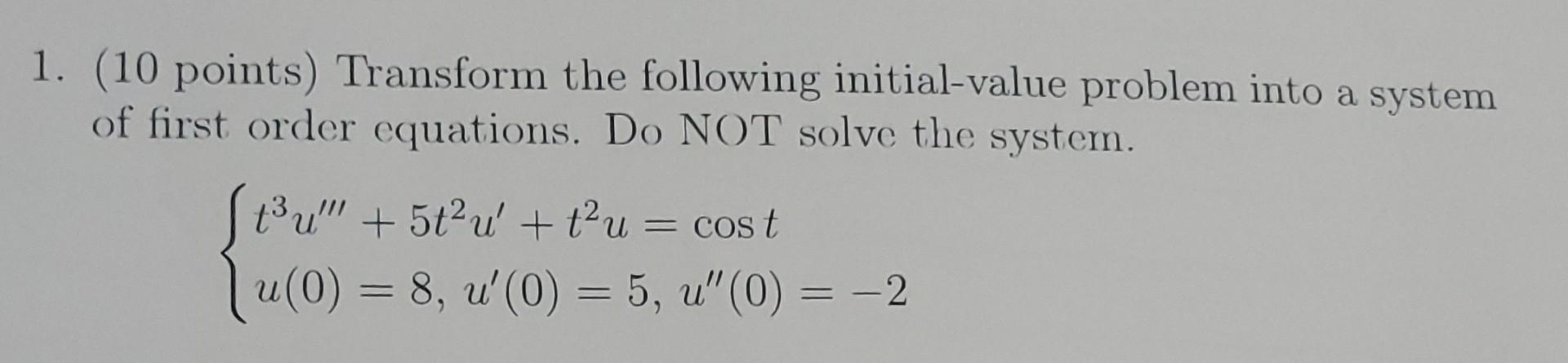 Solved 1. (10 points) Transform the following initial-value | Chegg.com