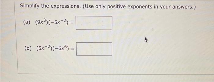 Solved Simplify the expressions. (Use only positive | Chegg.com