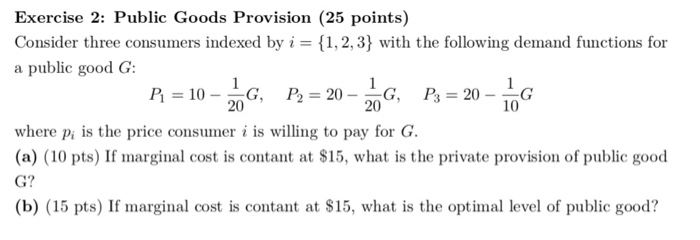 Solved Exercise 2: Public Goods Provision (25 points) | Chegg.com