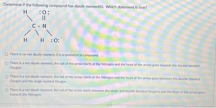 Solved Determine if the following compound has dipole | Chegg.com