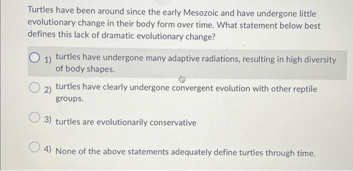 Solved Turtles have been around since the early Mesozoic and | Chegg.com