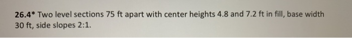 Solved 26.4* Two level sections 75 ft apart with center | Chegg.com