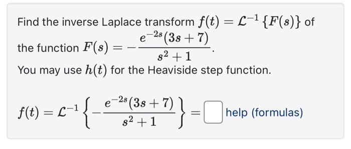 Solved Find the inverse Laplace transform f(t)=L−1{F(s)} of | Chegg.com