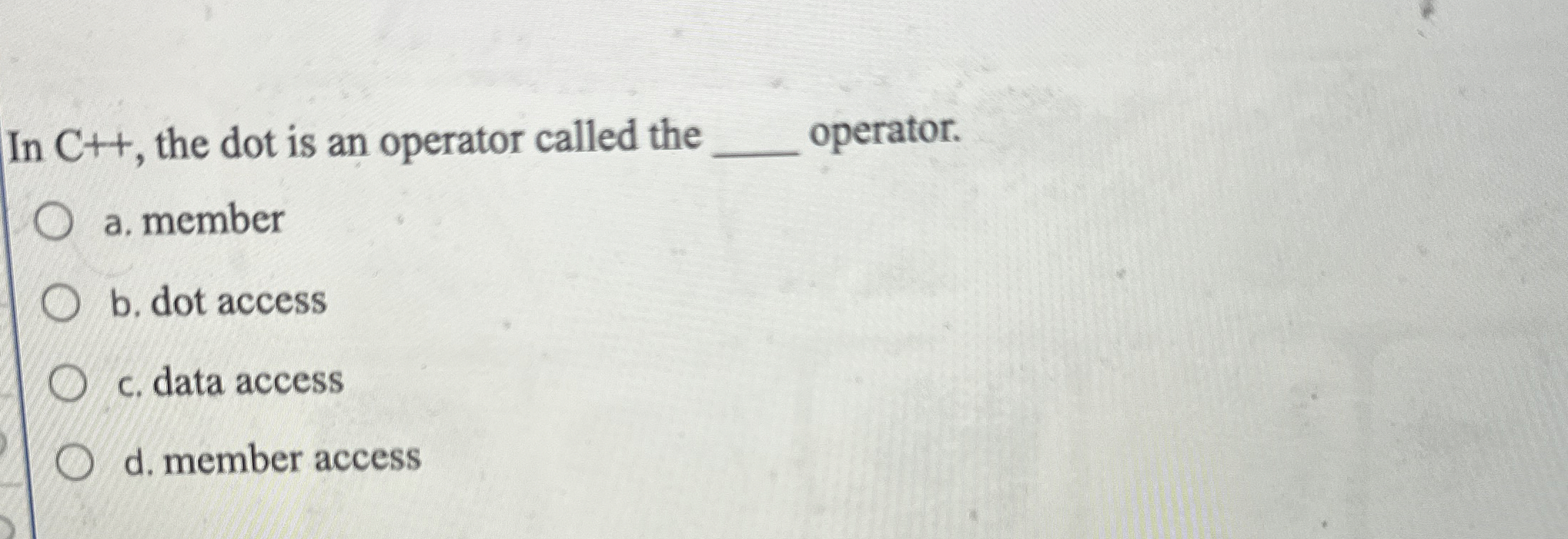 Solved In C++, ﻿the dot is an operator called the q, | Chegg.com