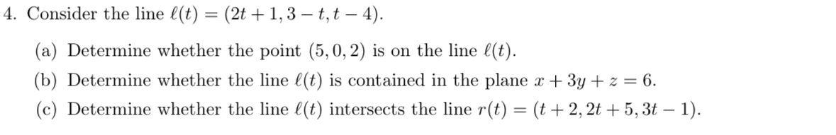 Solved Consider the line l(t)=(2t+1,3-t,t-4).(a) ﻿Determine | Chegg.com