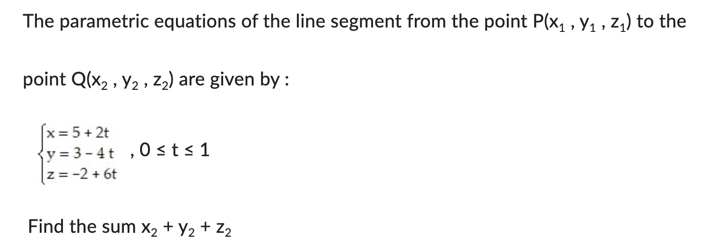 Solved The parametric equations of the line segment from the | Chegg.com