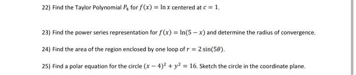 Solved 22) Find the Taylor Polynomial P4 for f(x)=lnx | Chegg.com