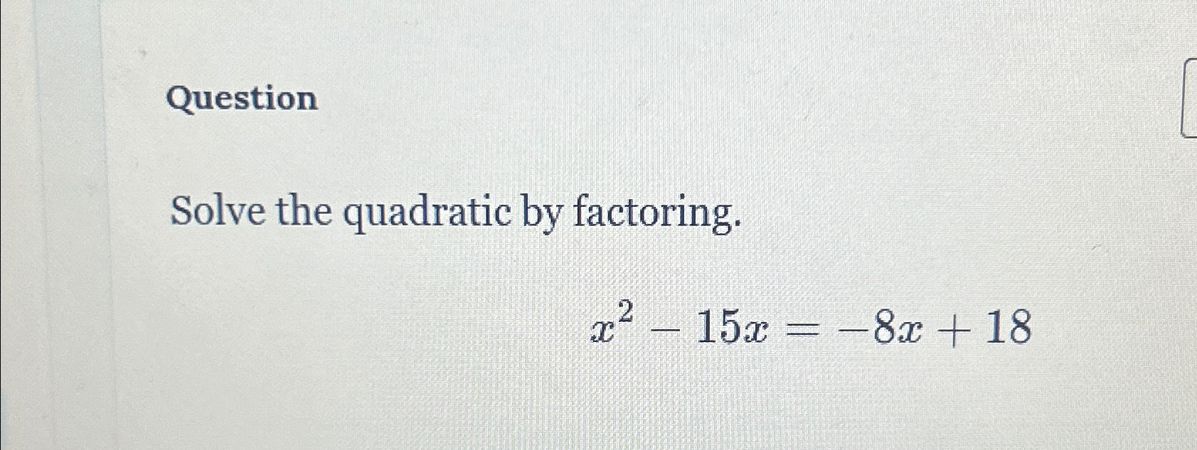 Solved QuestionSolve the quadratic by | Chegg.com