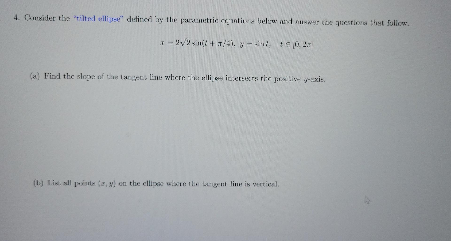 Solved 4. Consider the "tilted ellipse" defined by the | Chegg.com