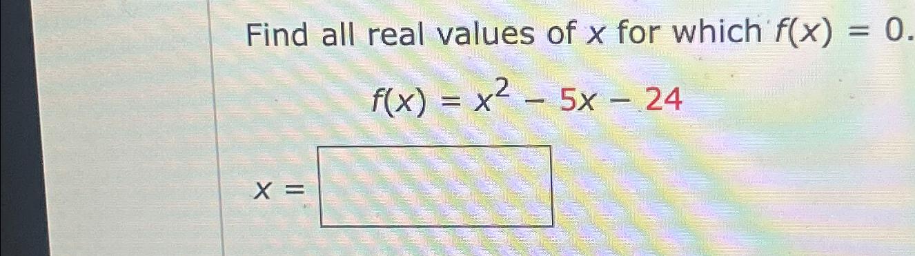 Solved Find all real values of x ﻿for which | Chegg.com