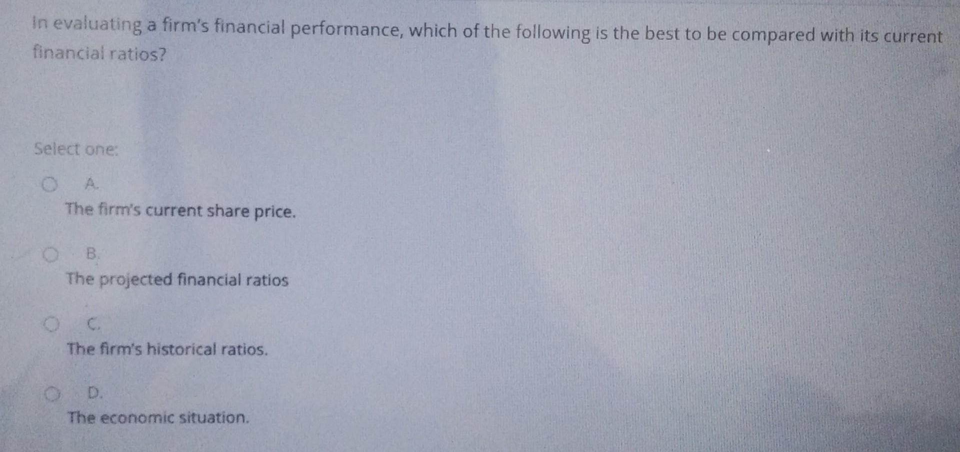 Solved In evaluating a firm's financial performance, which | Chegg.com