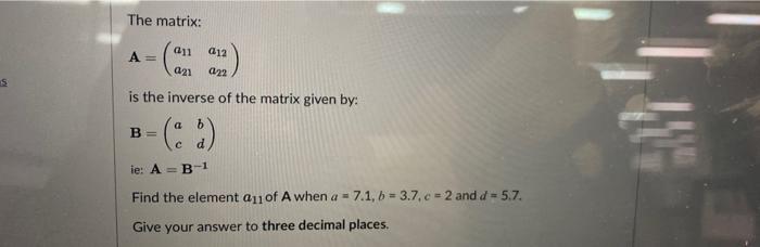 Solved The matrix: A=(a11a21a12a22) is the inverse of the | Chegg.com