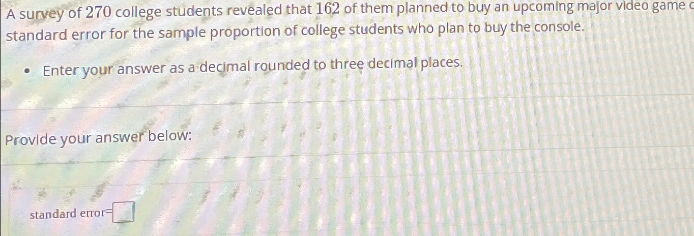 Solved A survey of 270 ﻿college students revealed that 162 | Chegg.com