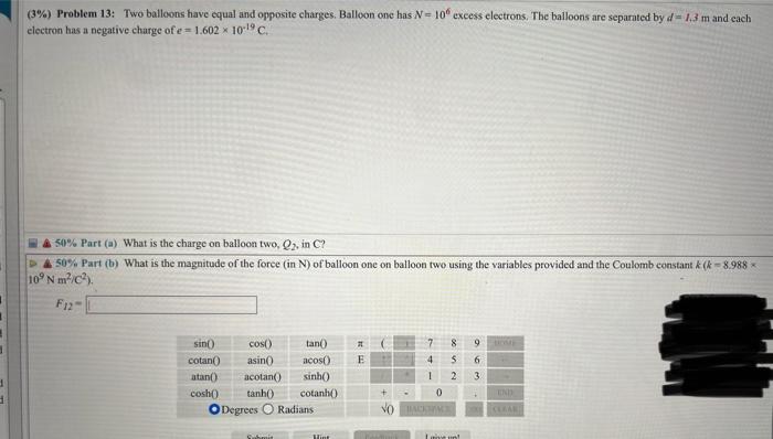 Solved (3\%) Problem 13: Two balloons have equal and | Chegg.com