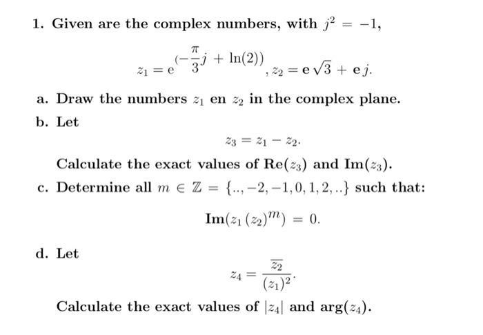 Solved 1. Given are the complex numbers, with j2=−1, | Chegg.com