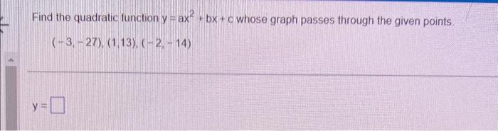 Solved Find the quadratic function y=ax2+bx+c whose graph | Chegg.com
