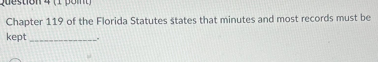 Solved Chapter 119 ﻿of the Florida Statutes $ tates that | Chegg.com
