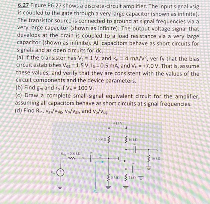 Solved 6.27 Figure P6.27 shows a discrete-circuit amplifier. | Chegg.com