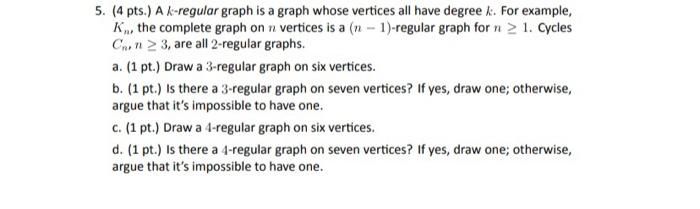 Solved 5. (4 pts.) A k-regular graph is a graph whose | Chegg.com