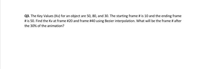 Solved Q1. The Key Value (Kv) of an object at frame #30 is | Chegg.com