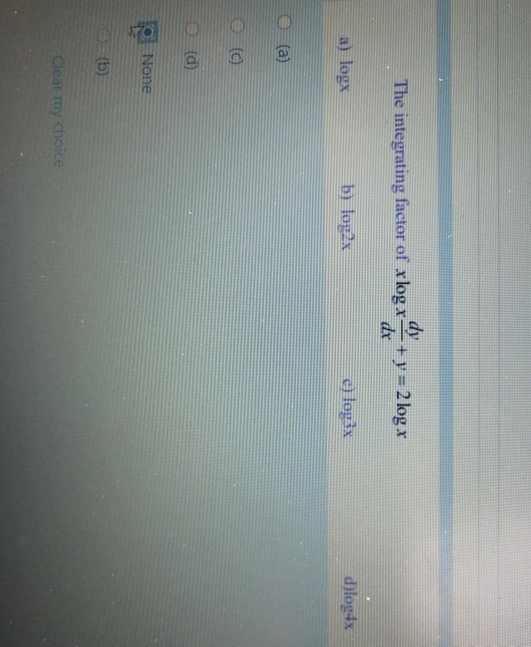Solved The Integrating Factor Of Xlog R Y 2 Log X A 
