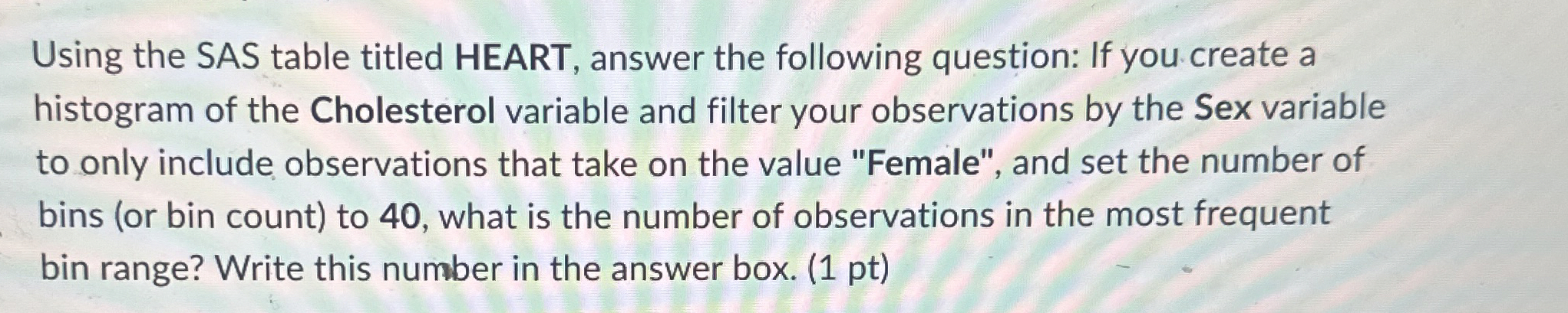 Solved Using the SAS table titled HEART, answer the | Chegg.com