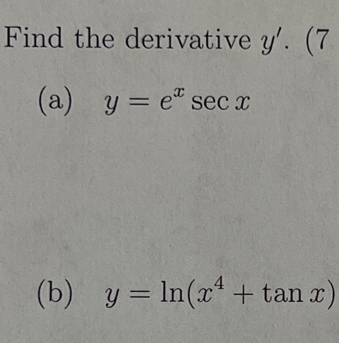 Solved Find the derivative y′. (7 (a) y=exsecx (b) | Chegg.com