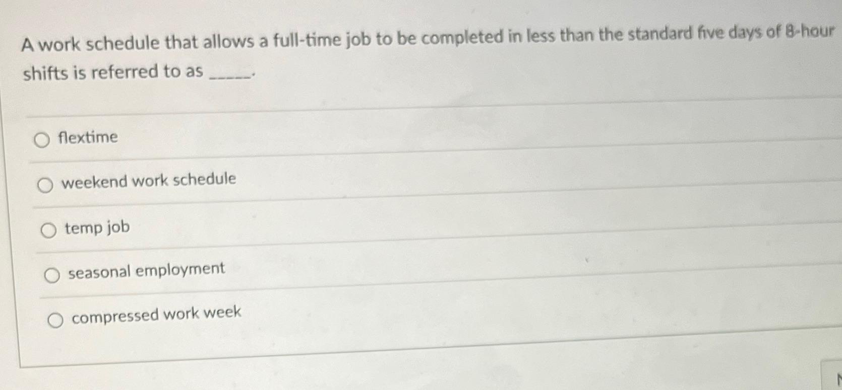 Solved A work schedule that allows a full-time job to be | Chegg.com