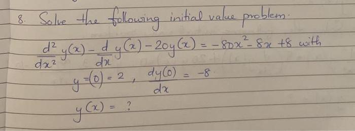 Solved 8. Solve the following initial value problem. | Chegg.com