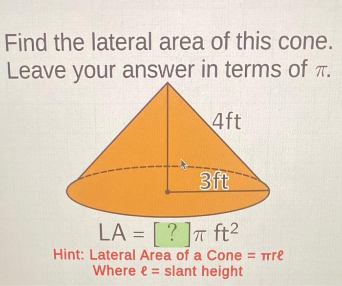 Solved Find the lateral area of this cone. Leave your answer | Chegg.com
