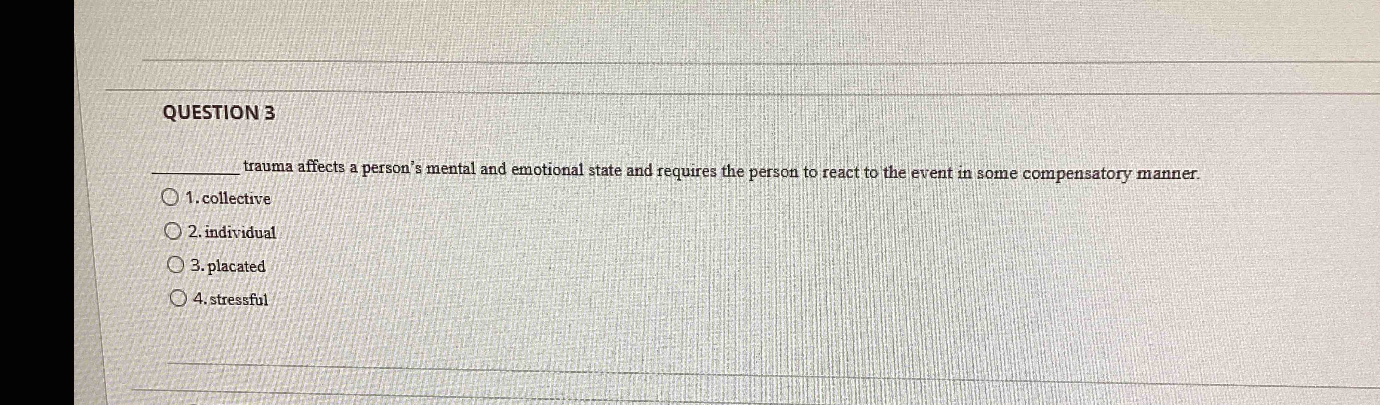 Solved QUESTION 3 ﻿trauma affects a person's mental and | Chegg.com