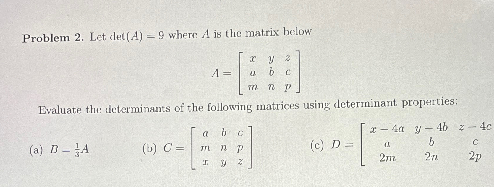 Solved Problem 2. ﻿Let det(A)=9 ﻿where A ﻿is the matrix | Chegg.com