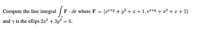 Solved Compute the line integral and y is the ellips 2x² + | Chegg.com