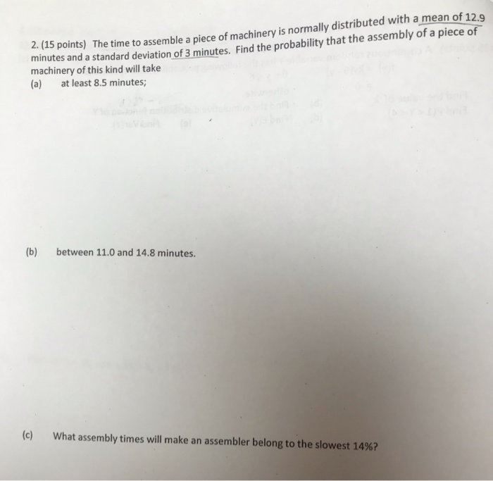 Solved 2. (15 points) The time to assemble a piece of | Chegg.com