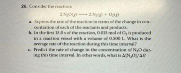 Solved 26. Consider the reaction: 2 N2O(8) 2 N2(s)+O2(s) a. | Chegg.com