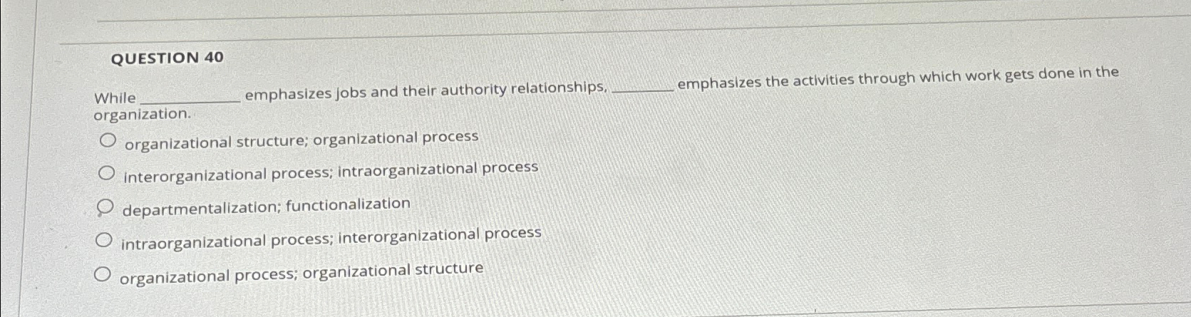 Solved QUESTION 40While emphasizes jobs and their authority | Chegg.com