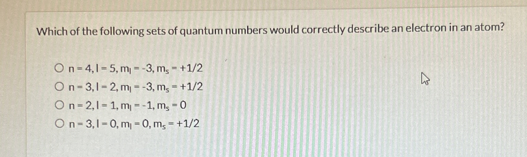 Solved Which of the following sets of quantum numbers would | Chegg.com