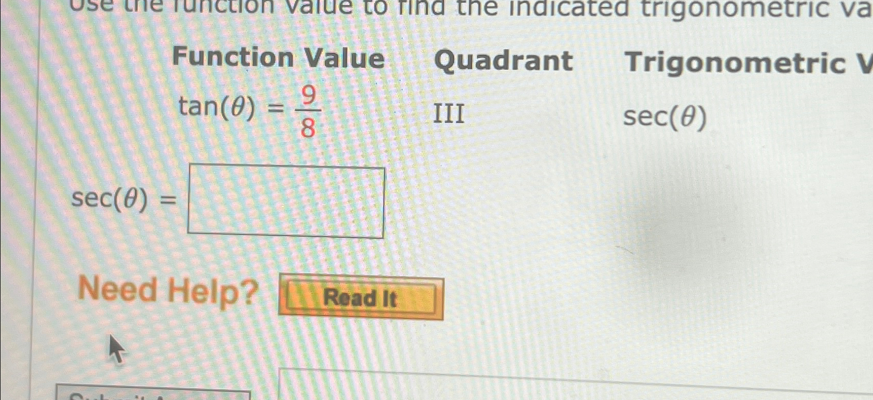 Solved Function Value Quadrant Trigonometric tan(θ)=98 ﻿III | Chegg.com