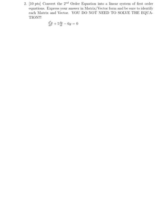 Solved 2. [10 pts] Convert the 2nd Order Equation into a | Chegg.com