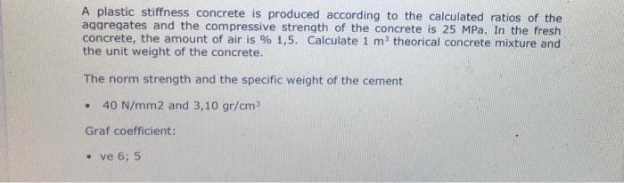 Solved A plastic stiffness concrete is produced according to | Chegg.com