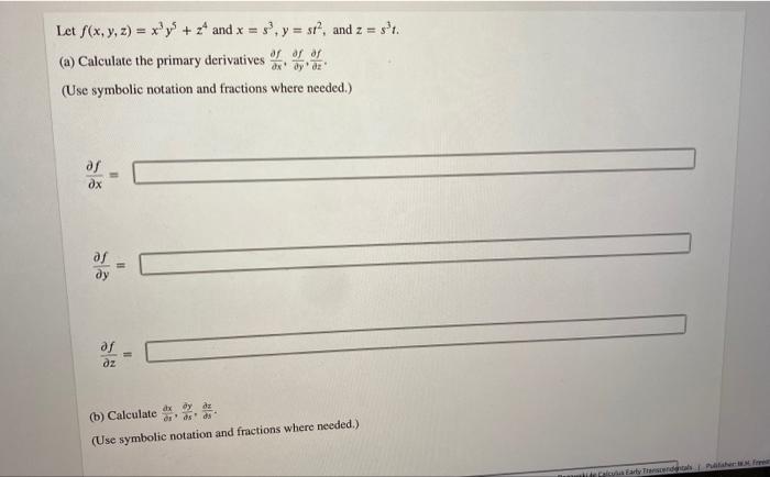 Solved Let f(x,y,z)=x3y5+z4 and x=s3+y=st2, and z=s3t. (a) | Chegg.com