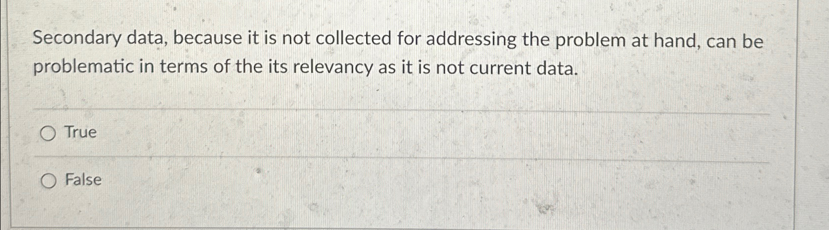 Solved Secondary data, because it is not collected for | Chegg.com