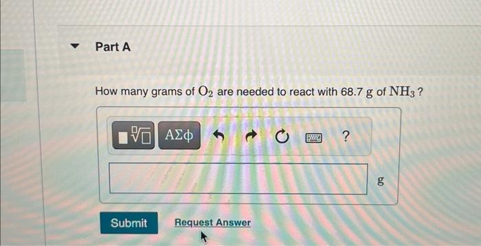 Solved Part A: How many grams of O2 are needed to react with | Chegg.com