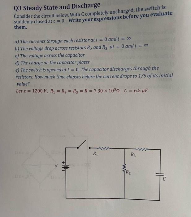 Solved Q3 Steady State and Discharge Consider the circuit | Chegg.com