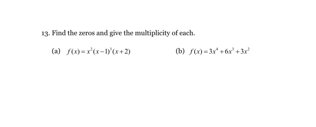 Solved Find the zeros and give the multiplicity of | Chegg.com