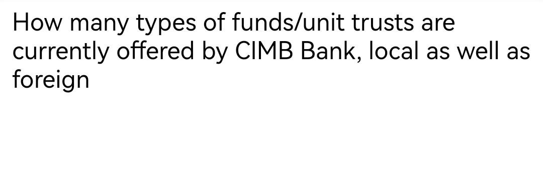How many types of funds/unit trusts are currently | Chegg.com