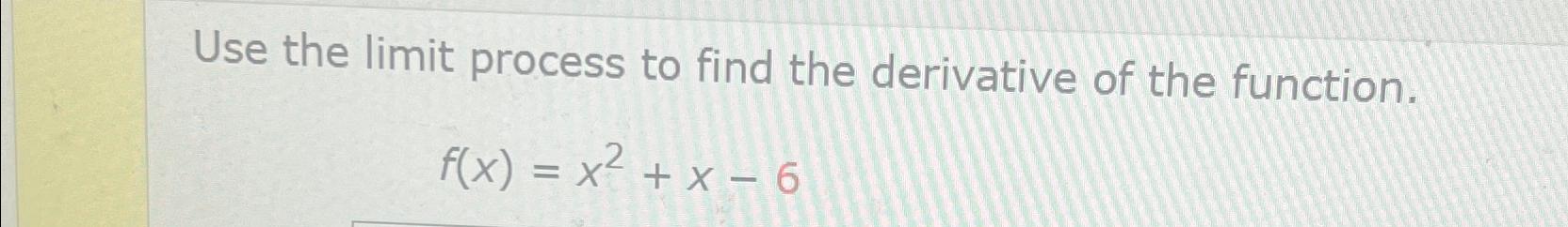 Solved Use the limit process to find the derivative of the | Chegg.com